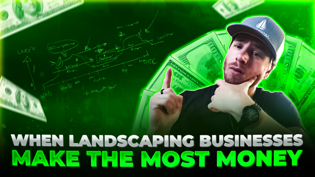 When Landscaping Businesses Make The Most Money
